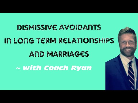 Dismissive avoidants in long term relationships and marriages