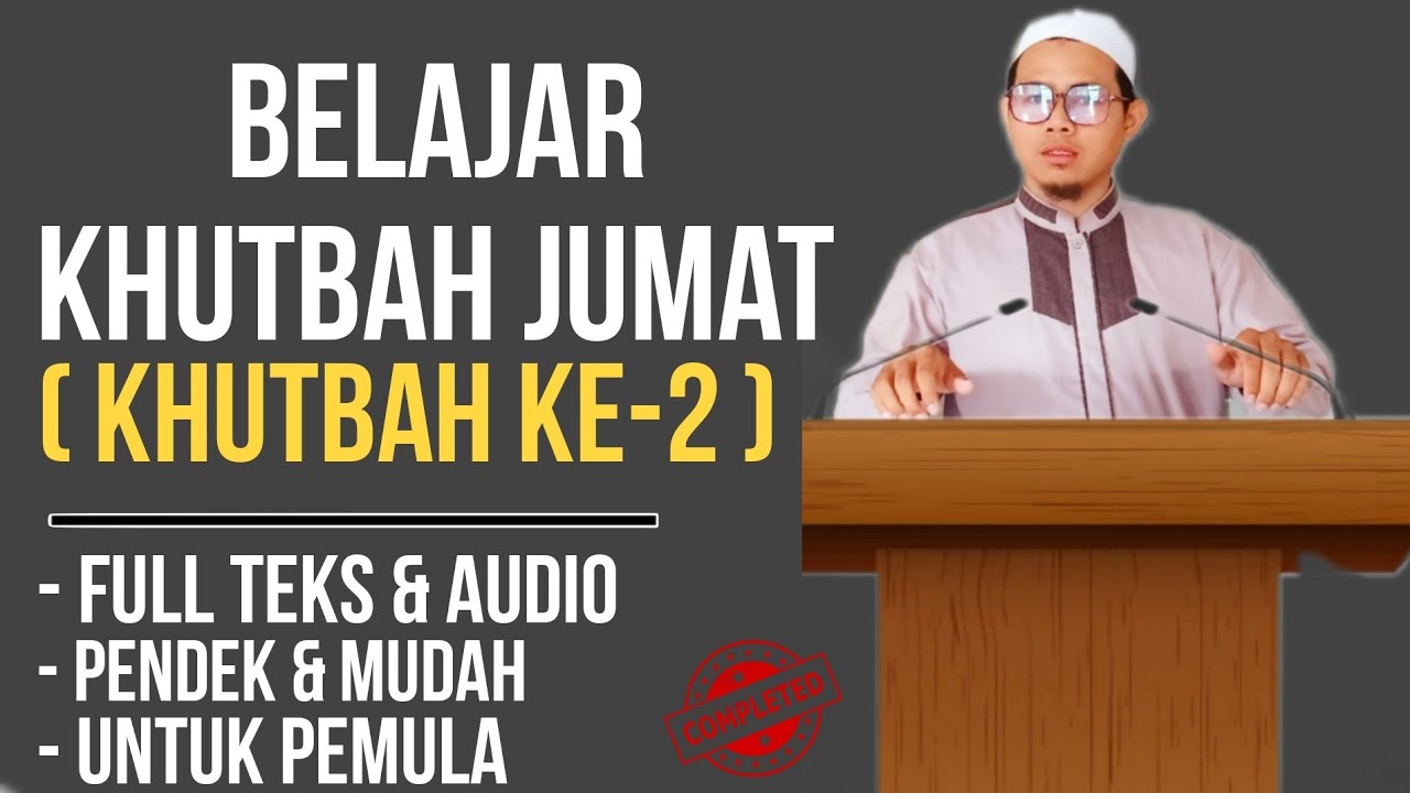 BELAJAR KHUTBAH JUMAT (khutbah kedua), SINGKAT DAN MUDAH