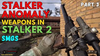 STALKER ANOMALY SMGs in STALKER 2 with Anomaly WP Mod at S.T.A.L.K.E.R ...