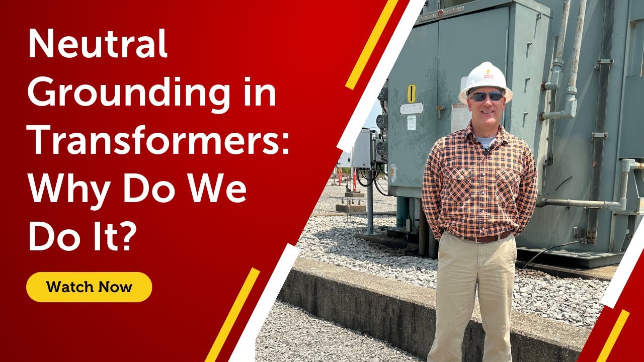 Neutral Grounding in Transformers: Why Do We Do It?