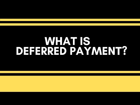 WHAT IS DEFERRED PAYMENT, DEFERRED PAYMENT MEANING, STANDARD OF DEFERRED PAYMENT, DEFERRED PAYMENTS