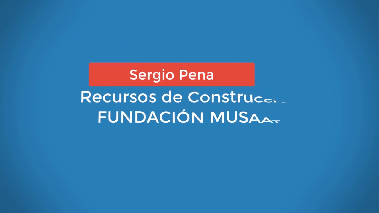 Recursos Construcción - #1 Fundación Musaat