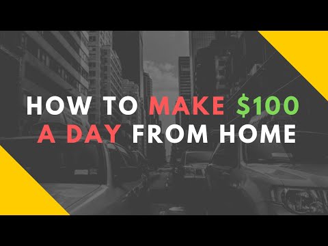 How To Make $100 A Day From Home - Make Money Online Fast