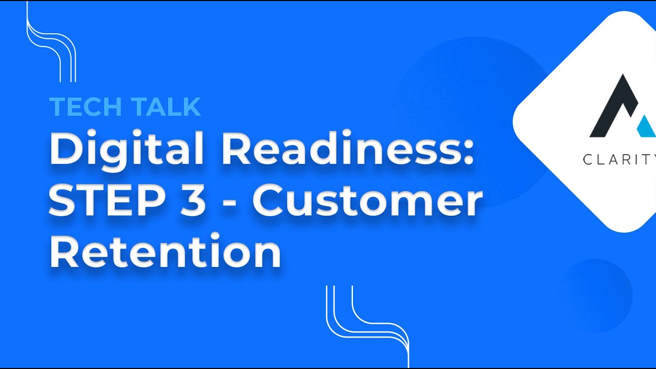 Digital Readiness: Step 3 - Customer Retention | Transform Your Business for the Digital Age