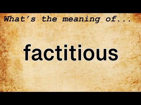 Factitious Meaning : Definition of Factitious