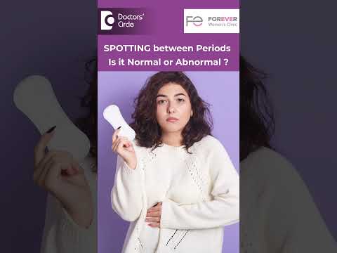 SPOTTING between Periods - Is it Normal or Abnormal? -Dr.Mamatha B Reddy | Doctors' Circle #shorts