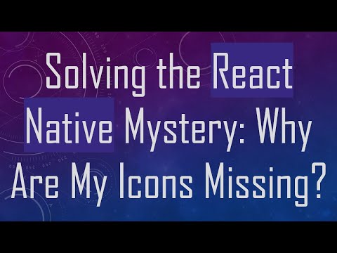 Solving the React Native Mystery: Why Are My Icons Missing?