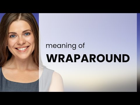 Wraparound • WRAPAROUND definition