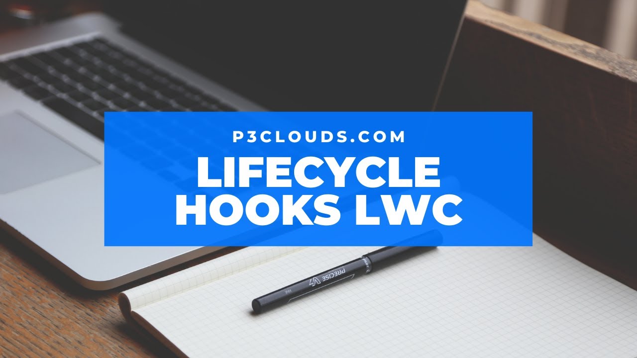 Lifecycle Hooks LWC : Salesforce