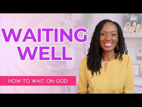 Waiting on God's Timing When It’s Not Easy | How to Wait on God Well