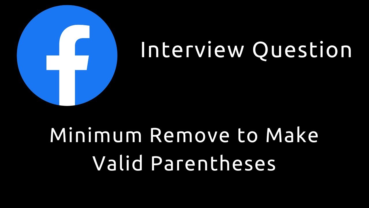 Minimum Remove to Make Valid Parentheses - Stack - Facebook Interview Question - Leetcode 1249