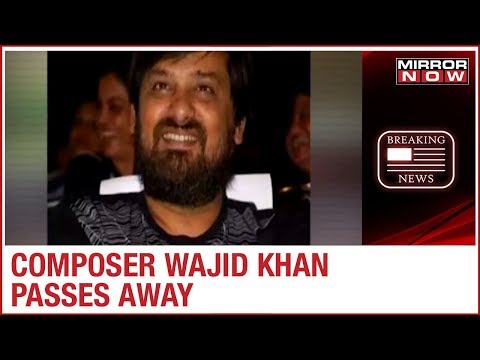 Composer Wajid Khan passes away at the age of 42 due to Kidney infection