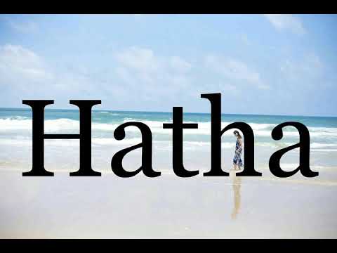 How To Pronounce Hatha🌈🌈🌈🌈🌈🌈Pronunciation Of Hatha