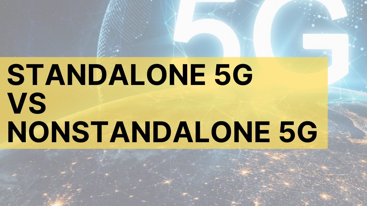 Standalone 5G vs Nonstandalone 5G-  What's the Difference?