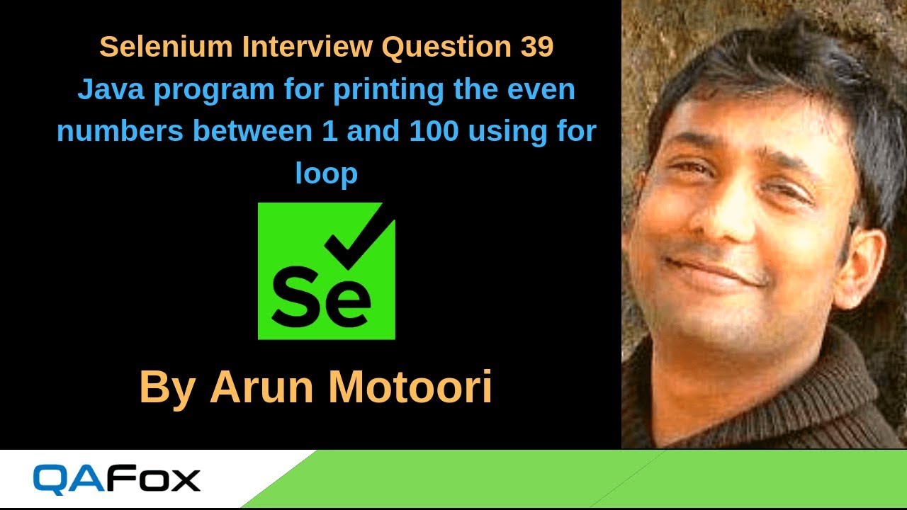 Selenium Interview Question 39 -  Java code for printing the even numbers between 1 & 100