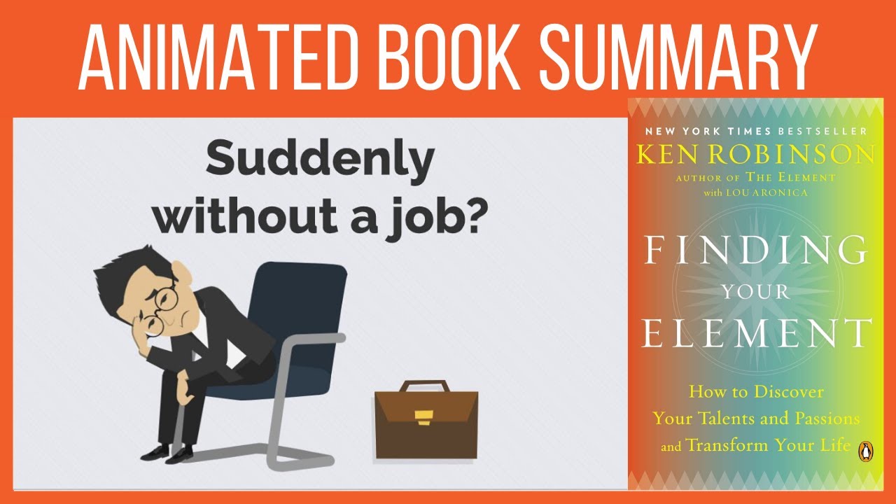 Finding your Element by Ken Robinson / How to find your passion / Discover your hidden talents