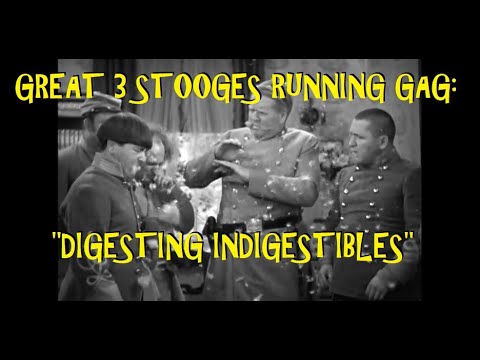 Great 3 Stooges Running Gag: "Digesting Indigestibles"