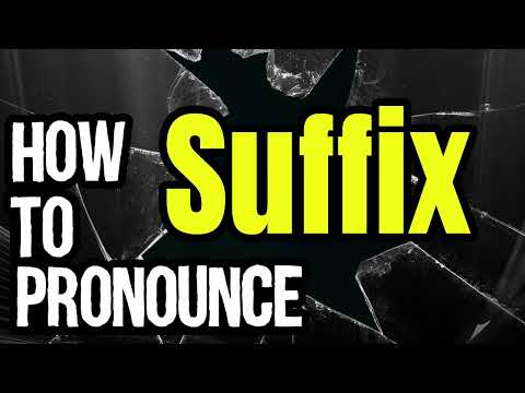 How To Pronounce Suffix? (CORRECTLY) Meaning & Pronunciation