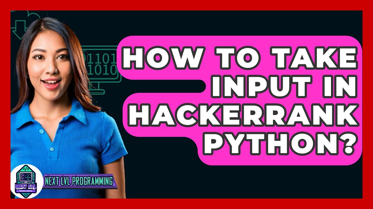 How To Take Input In HackerRank Python? - Next LVL Programming