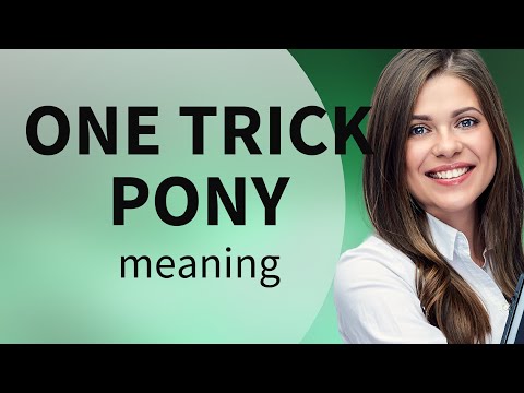 One Trick Pony: Understanding a Unique English Idiom