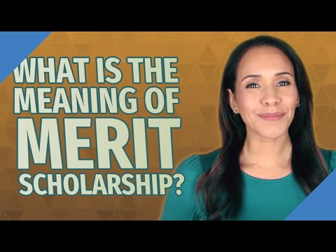 What is the meaning of merit scholarship?