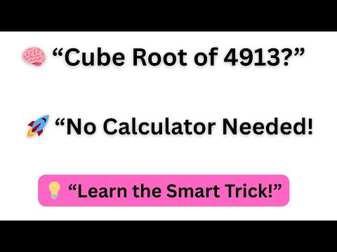 Cube Root of 4913 | Easy Trick to Find Cube Roots