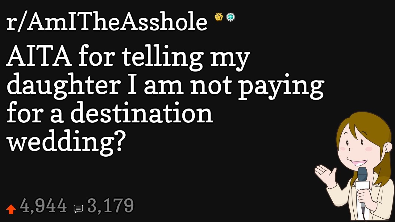 AITA for telling my daughter I am not paying for a destination wedding?