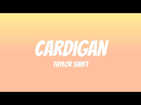Cardigan - Taylor Swift (Lyrics)