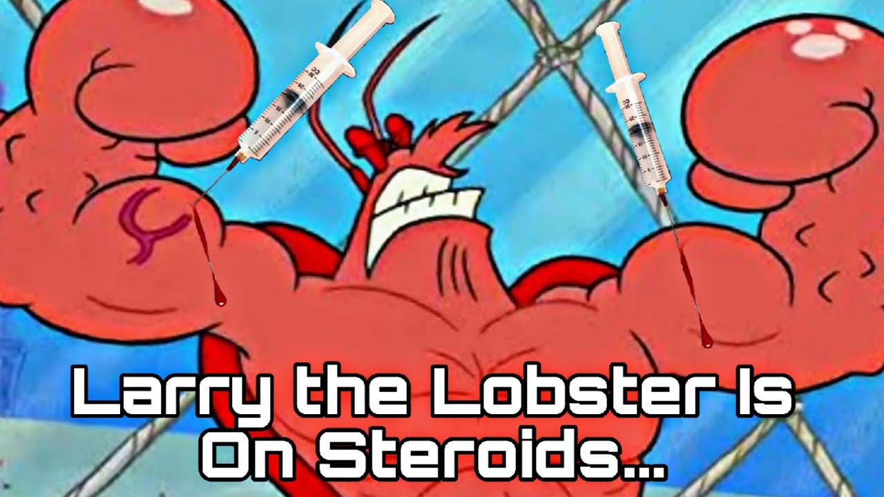 Larry The Lobster Is On Steroids...