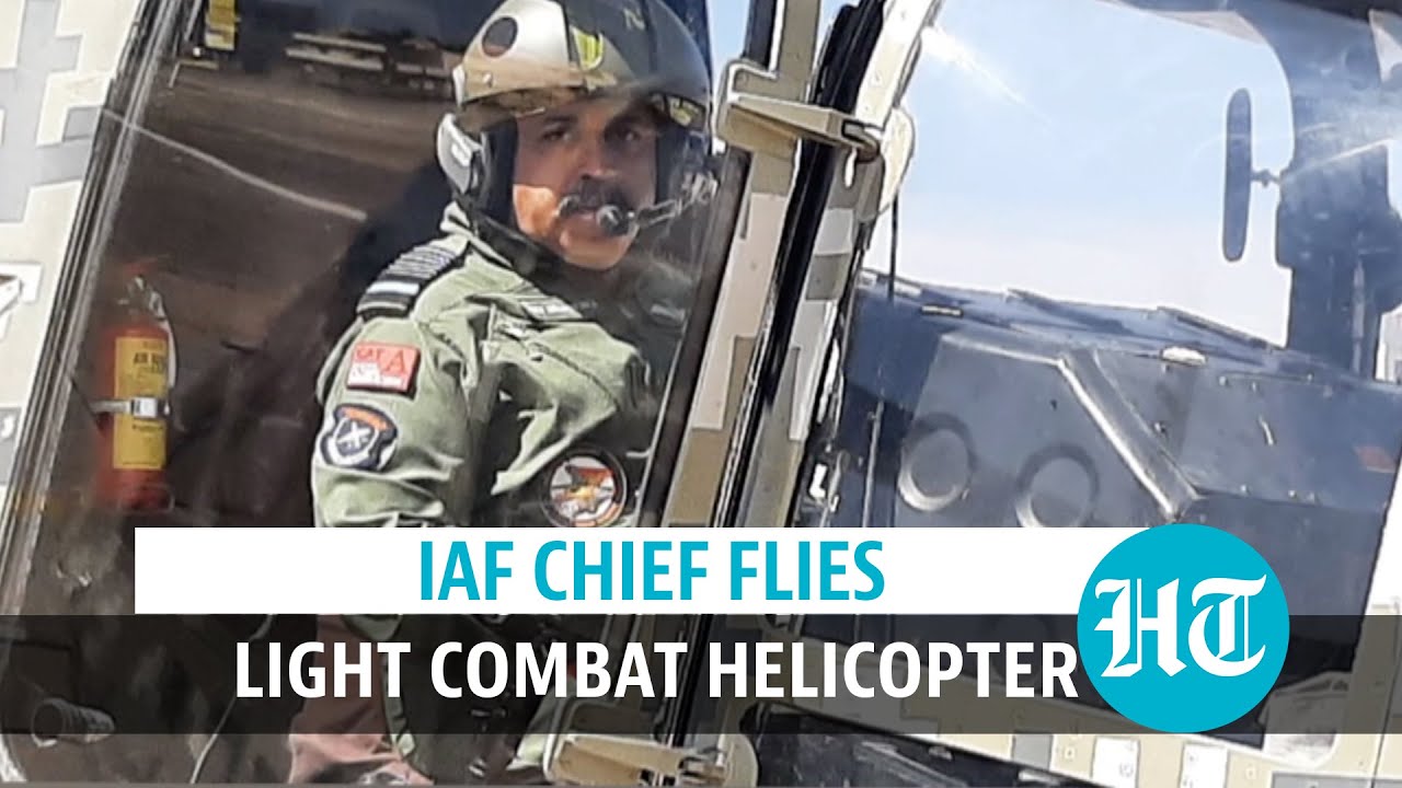 Watch: IAF chief Bhadauria takes sortie in indigenous Light Combat Helicopter