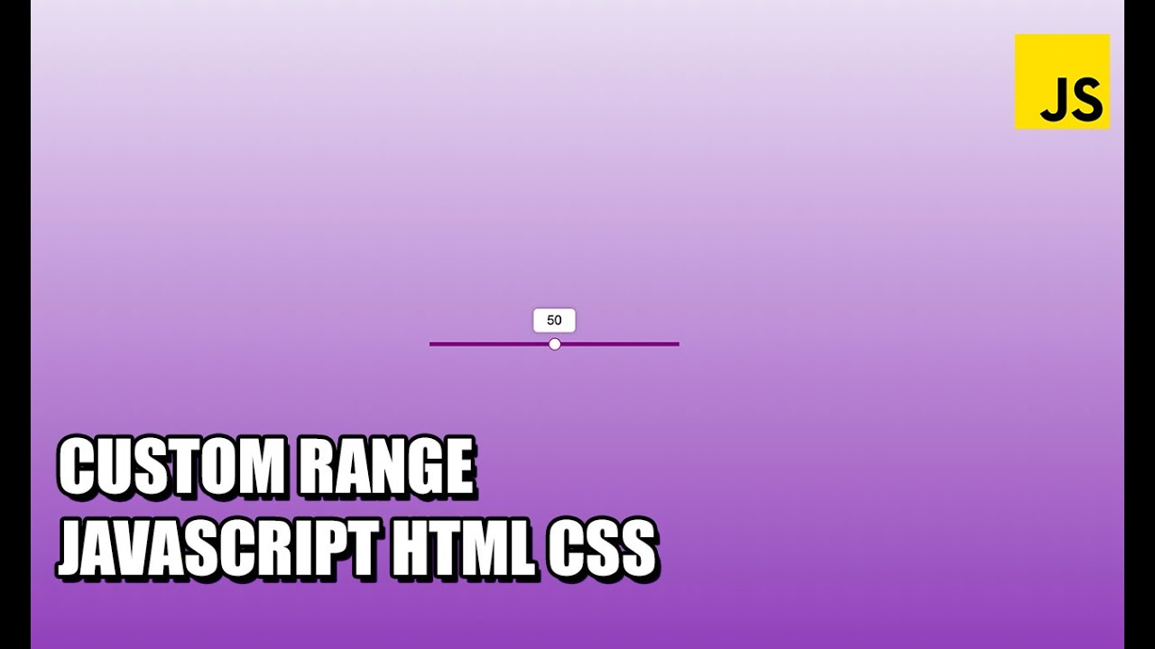 Custom Range | JavaScript HTML CSS