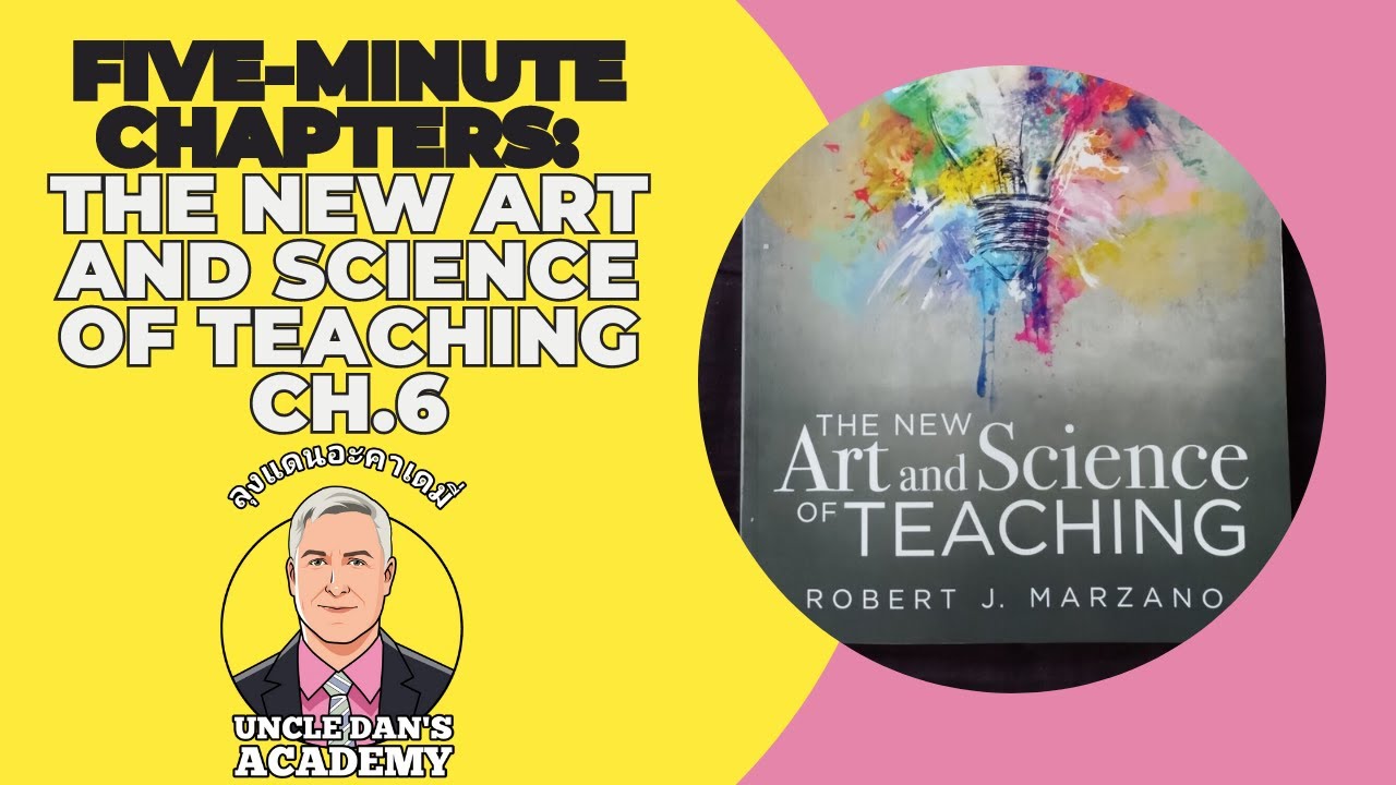 Five-Minute Chapters: The New Art and Science of Teaching Ch.6 All Lessons (Marzano, 2017)