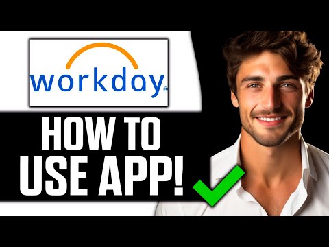 How To Use Workday App (2025) - Full Guide
