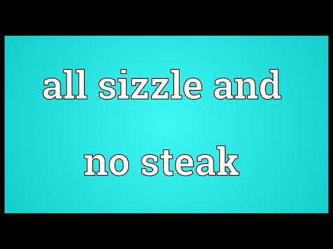 All sizzle and no steak Meaning