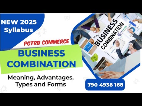 Unit 1: Business Combination: Meaning, Types and Forms | Advantage & Disadvantage | PGTRB Commerce