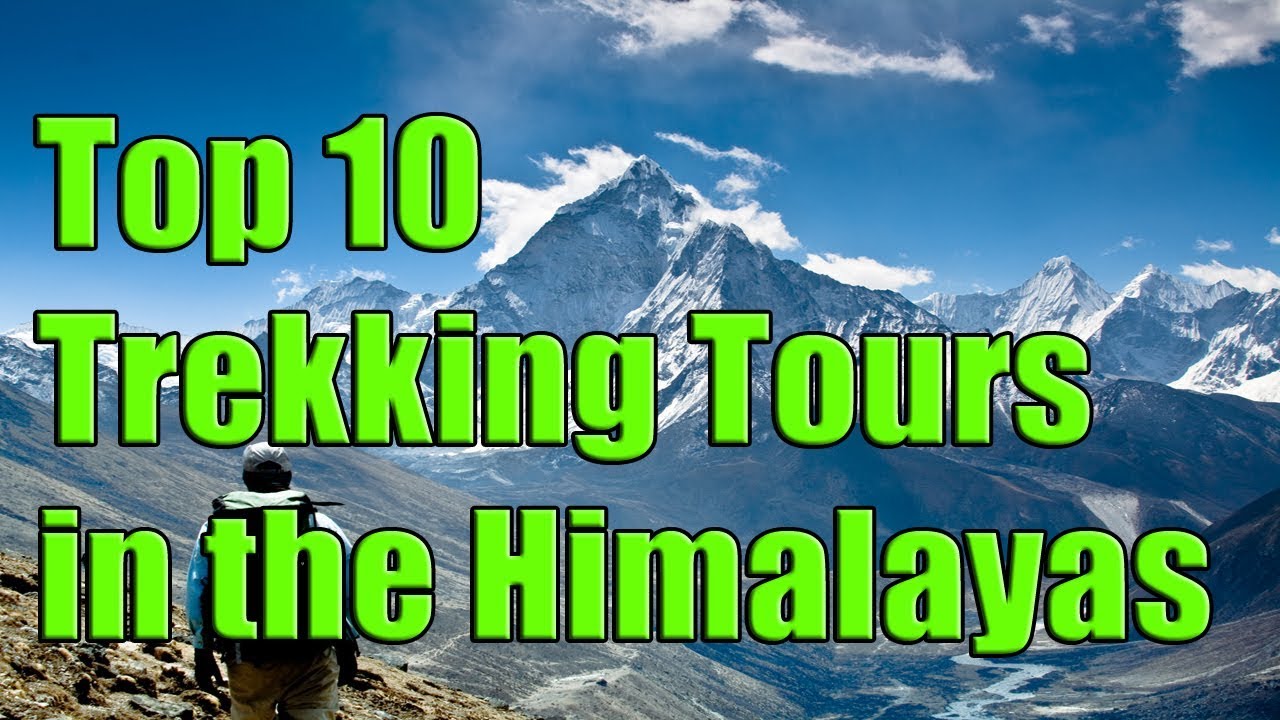 Top 10 Trekking Tours in the Himalayas