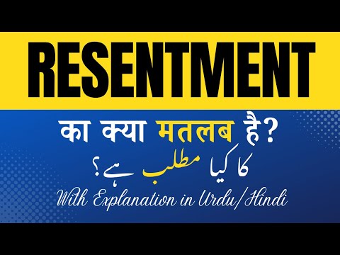 Resentment Meaning in Hindi |Resentment Ka Kya Matlab Hota Hai' Hindi/Urdu Explanation Included