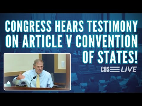 COS LIVE E264: Congress Examines Article V Convention!
