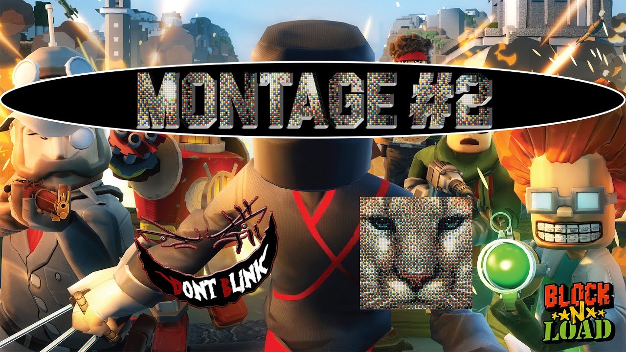 Block N Load Montage #2