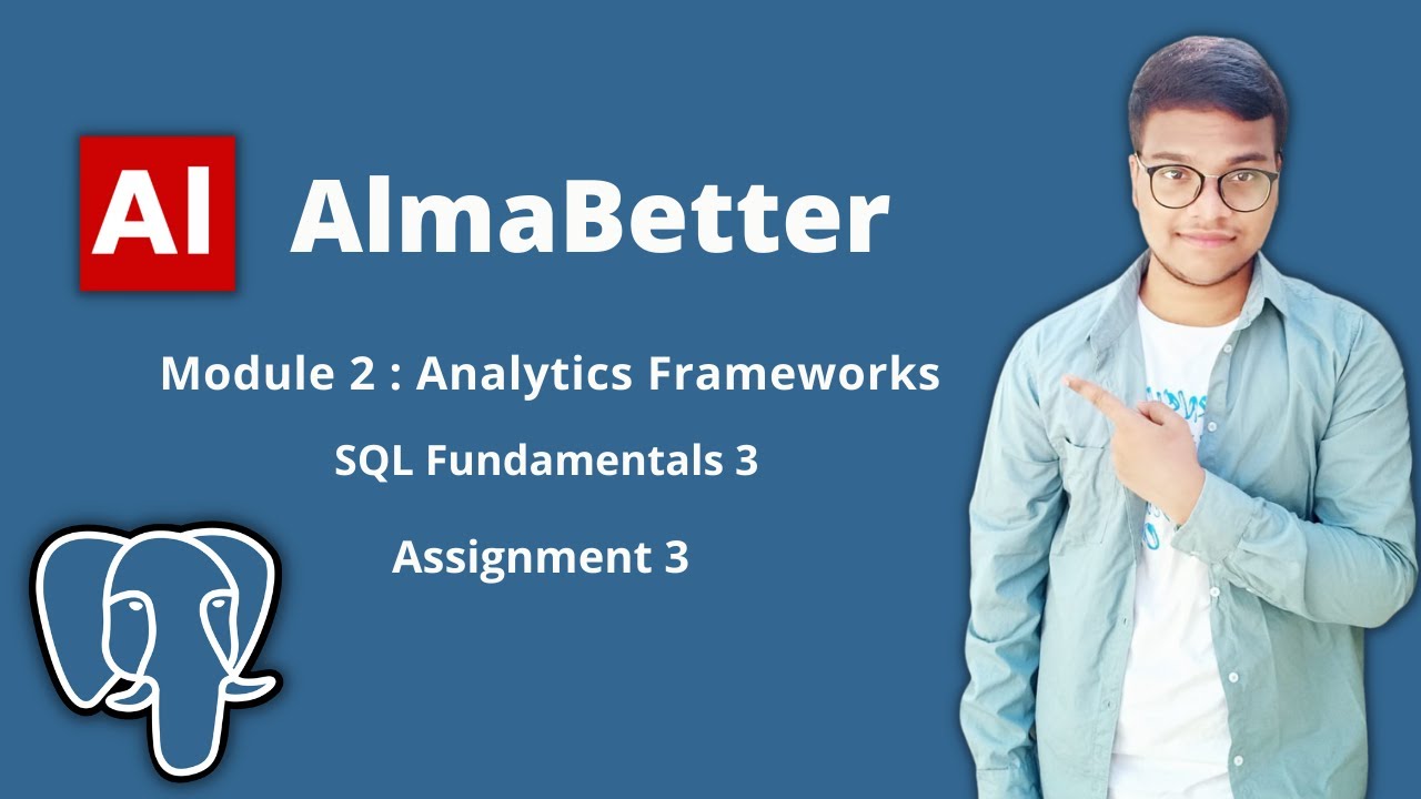 Solving AlmaBetter's Analytics Frameworks Assignment 3 | SQL Fundamentals 3