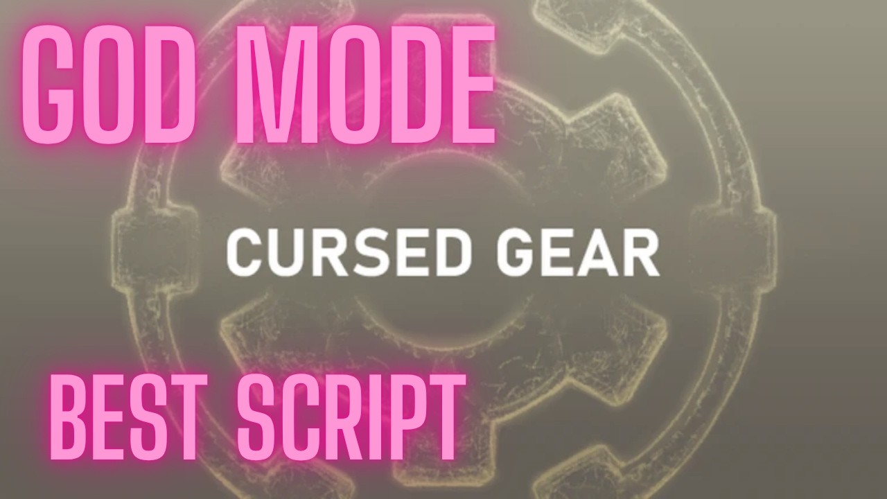 CURSED GEAR SCRIPT | GODMODE, AUTOFARM