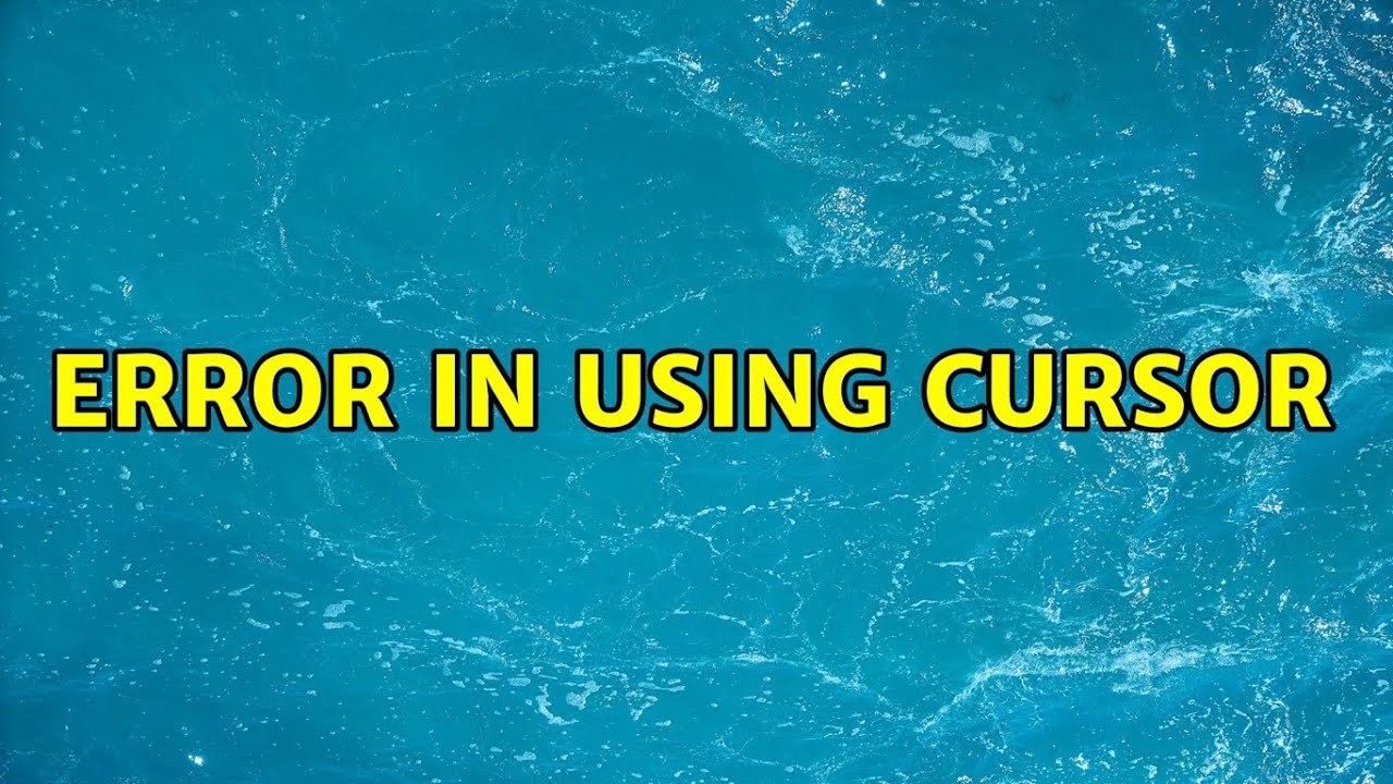 Error in using Cursor