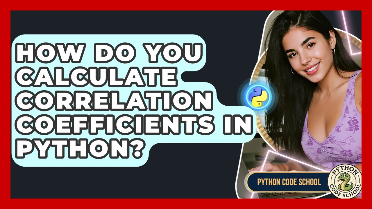 How Do You Calculate Correlation Coefficients In Python? - Python Code School