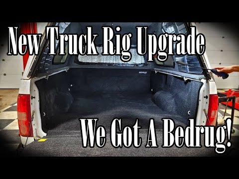 WE GOT A BEDRUG - New Upgrade to the Truck Camping Rig!
