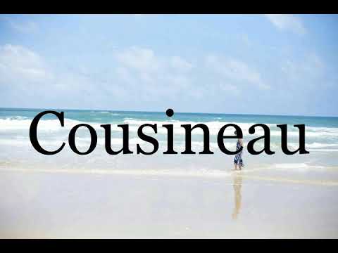 How To Pronounce Cousineau๐๐๐๐๐๐Pronunciation Of Cousineau