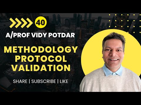 What is Methodology Protocol Validation | A/Professor Vidy Potdar | Australia