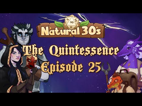 The Quintessence: A Sammantis Chronicle || Session 25: Dislodge a Complaint