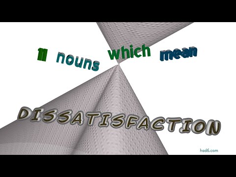 dissatisfaction - 12 nouns which are synonym of dissatisfaction (sentence examples)