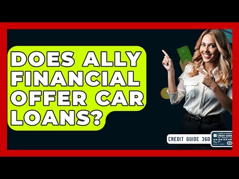 Does Ally Financial Offer Car Loans? - CreditGuide360.com