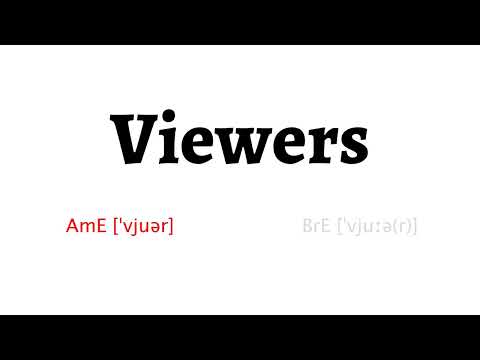 How to Pronounce viewers in American English and British Englishviewers